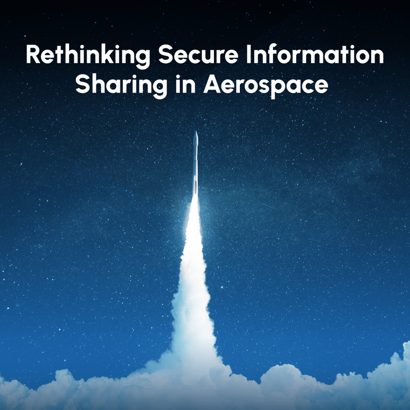 Rethinking Secure Sharing in Aerospace | White Paper